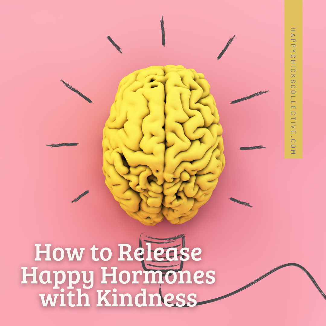 2 Great Reasons to Be Kind - Happy Chicks Collective